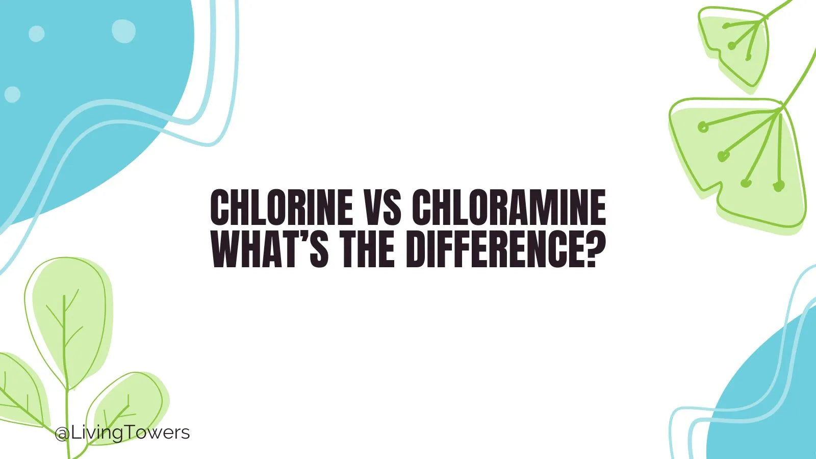 Chlorine v Chloramine: What's the difference? – Living Towers Florida Keys